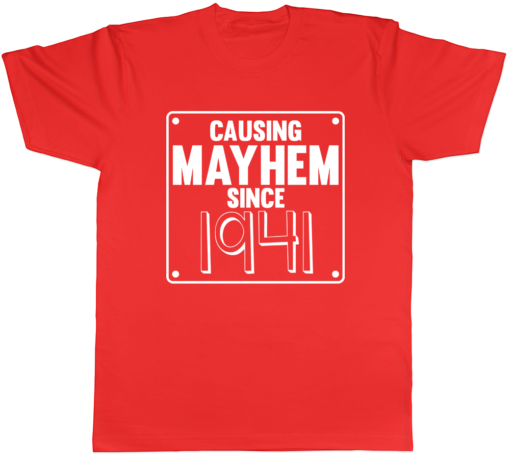 Mens Causing Mayhem since 1941 Birthday T-Shirt | eBay