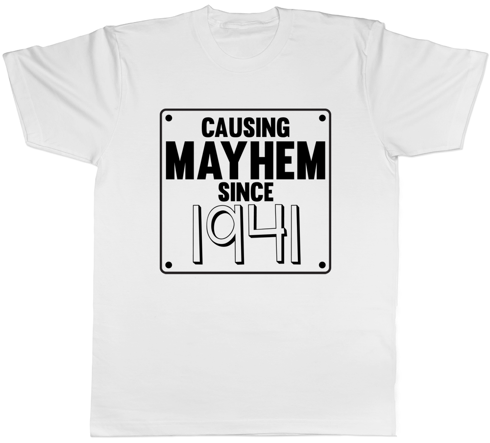 Mens Causing Mayhem since 1941 Birthday T-Shirt | eBay