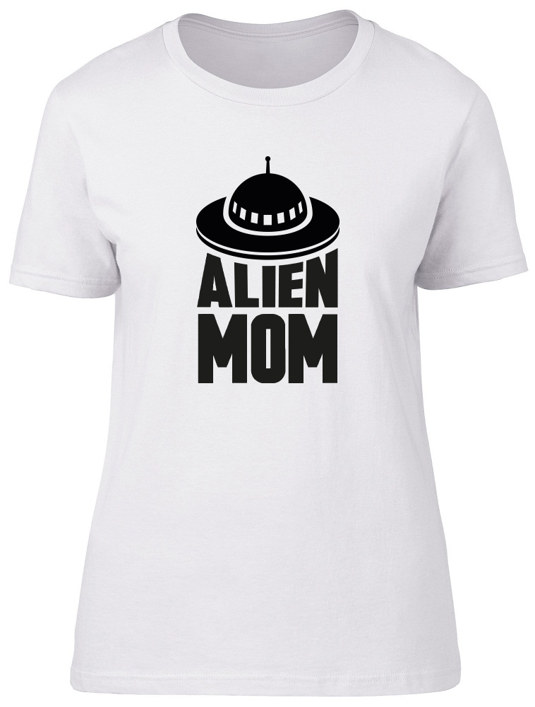 Alien Mom Womens Ladies Fitted T-Shirt | eBay UK