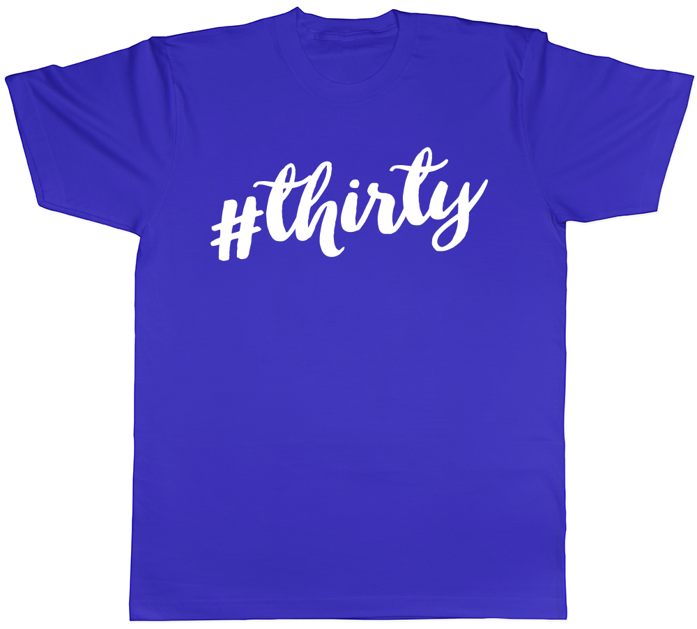 Hashtag 30 Birthday Mens Womens Ladies T-Shirt Tee | eBay