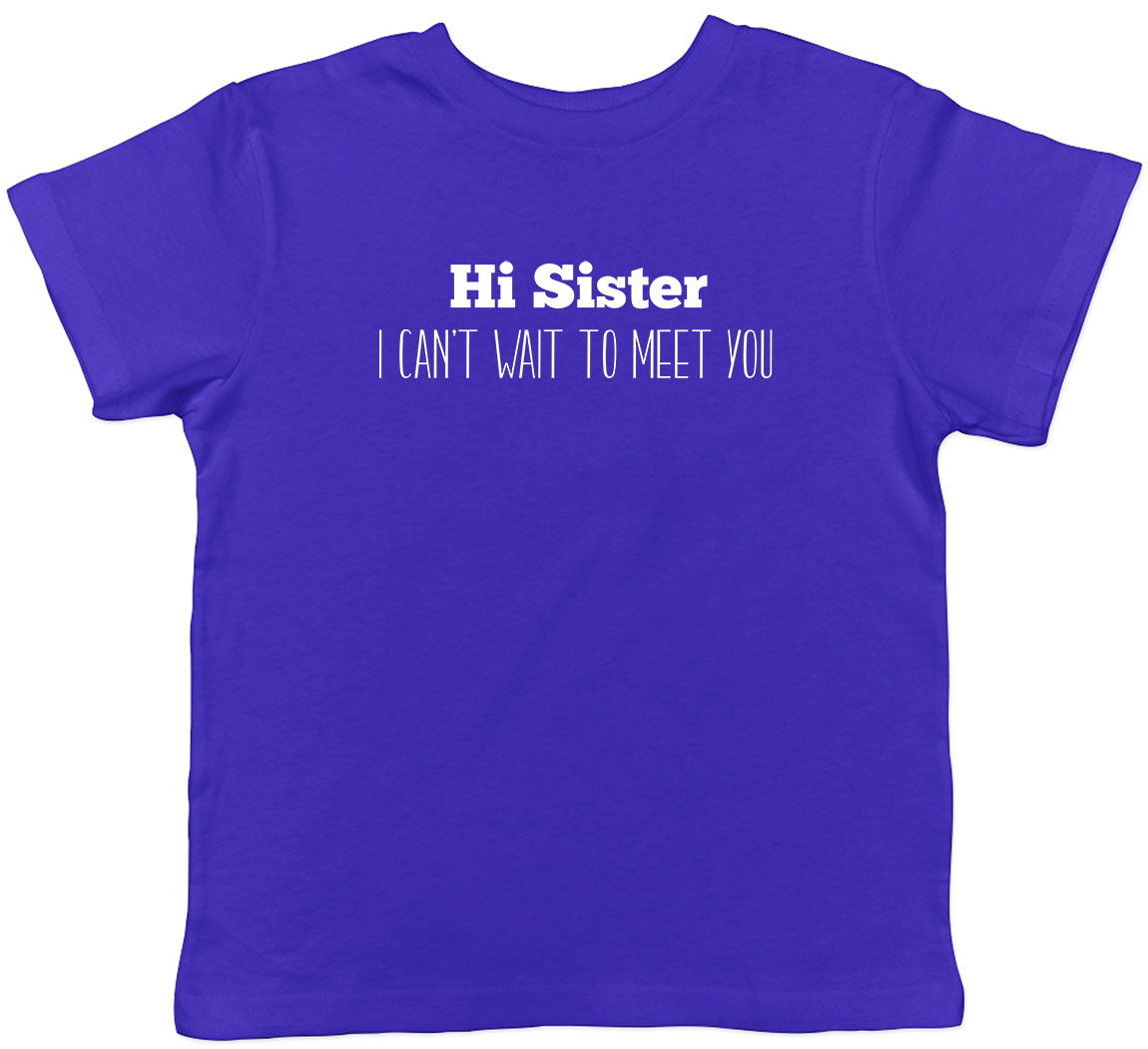 Hi Sister I can't wait to meet you Childrens Kids T-Shirt Boys Girls | eBay